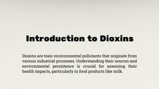 Dioxins in Milk Sources, Risks, and Heal 2.pptx