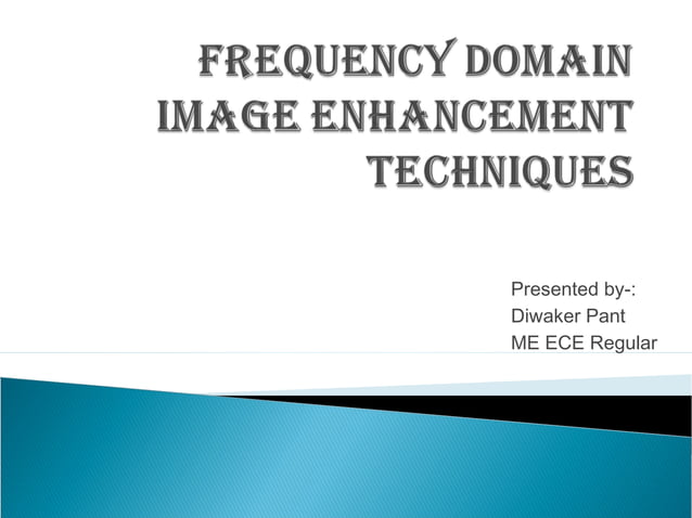 Frequency Domain Image Enhancement Techniques | PPT | Photography ...