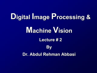 Dip lect2-Machine Vision Fundamentals | PPT | Cameras and Camcorders | Consumer Electronics