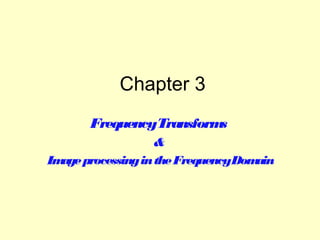Digital Image Processing_ ch3 enhancement freq-domain | PPT