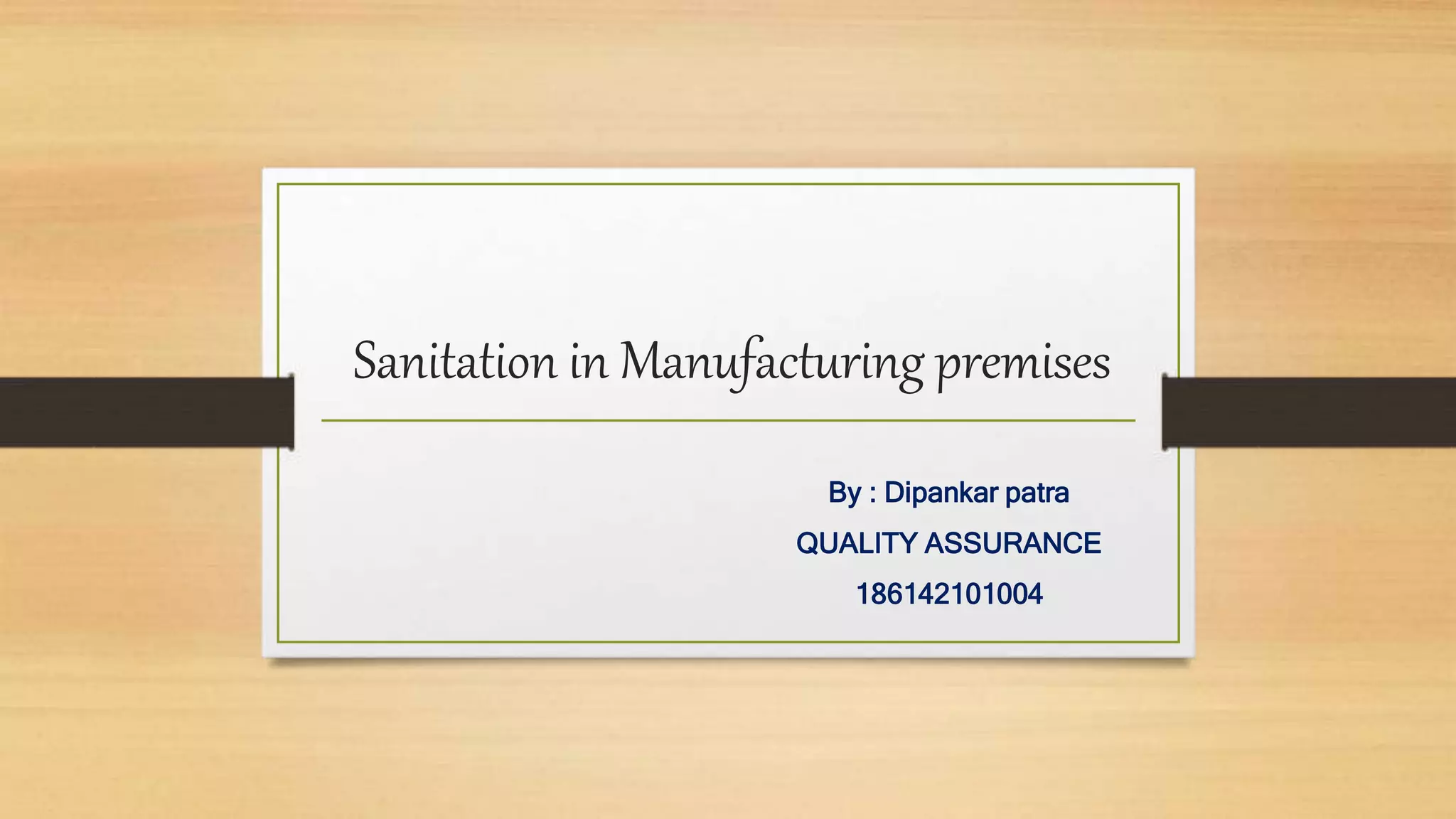 Sanitation in Manufacturing Premises | PPTX