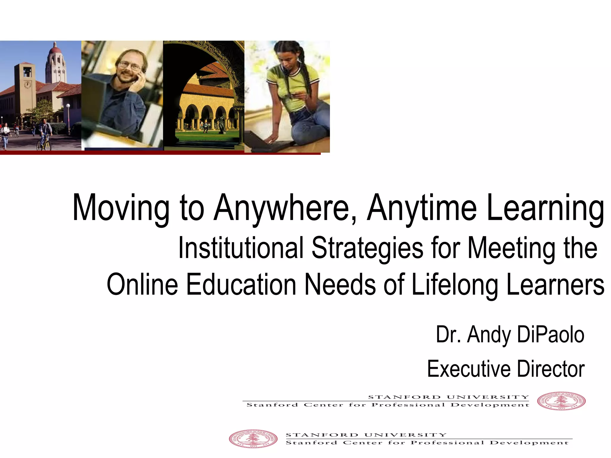 Moving to Anywhere, Anytime Learning - Institutional Strategies for Meeting the Online Education ...