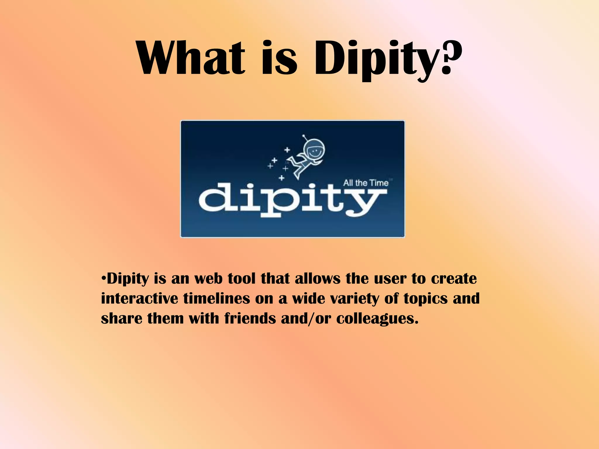 Dip Into Dipity! | PPT