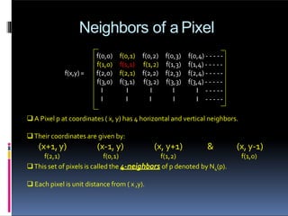 Basic Relationships between Pixels- Digital Image Processing | PPTX