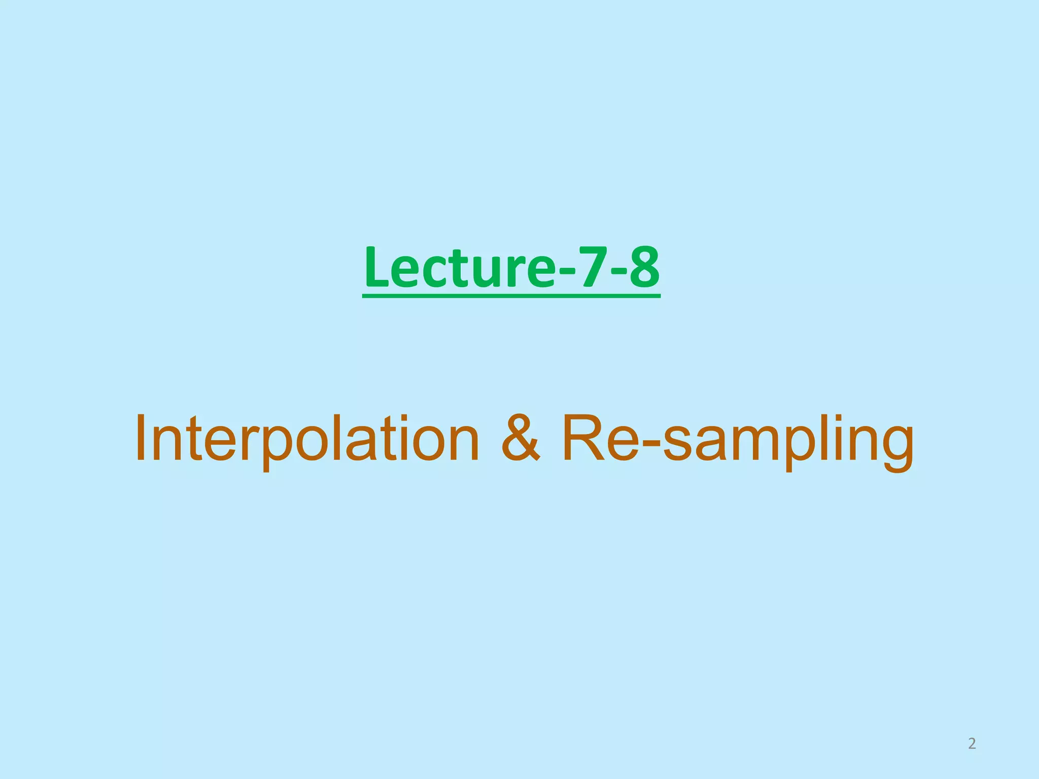 DIP_Lecture-35_36_RKJ_Interpolation_Resampling_Unitary_Transformations1.pptx