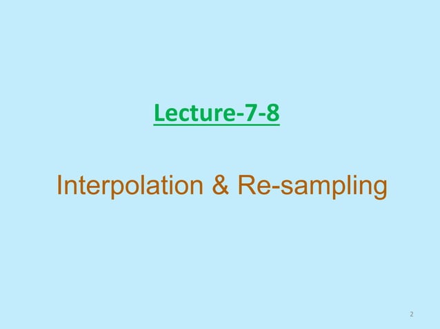 DIP_Lecture-35_36_RKJ_Interpolation_Resampling_Unitary_Transformations1.pptx