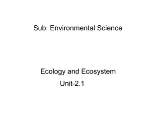 Diploma. ii es unit 2.1 environment ecology and ecosystem | PPT