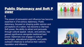 diplomacy in 21st century with different dynamics n polticis | PPTX