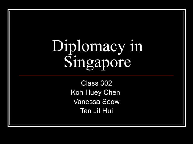Diplomacy in singapore | PPT