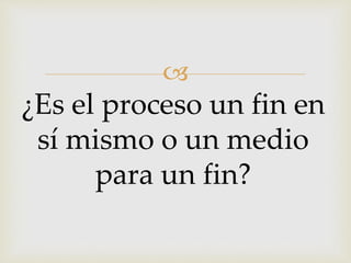 El Proceso y sus Principios | PPTX
