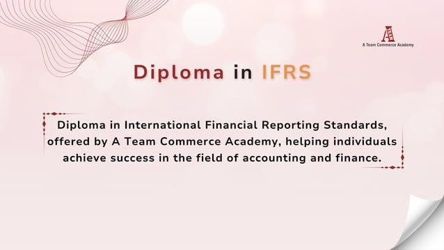 Future Proof Your Accounting Skills: The A Team Academy Diploma in IFRS Advantage | PPT