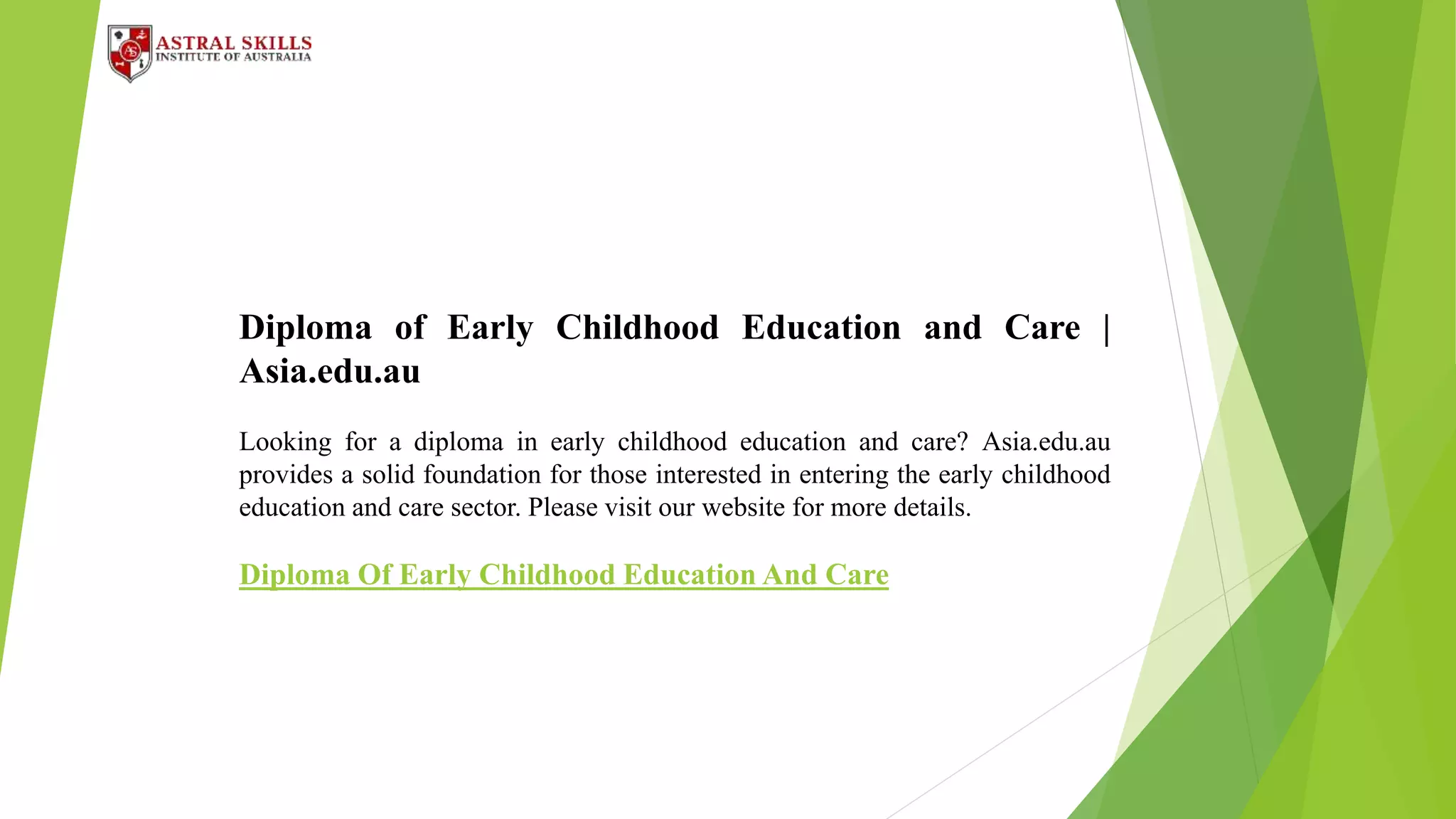 Diploma of Early Childhood Education and Care Asia.edu.au.pptx | Daycare and Pre-School | Parenting