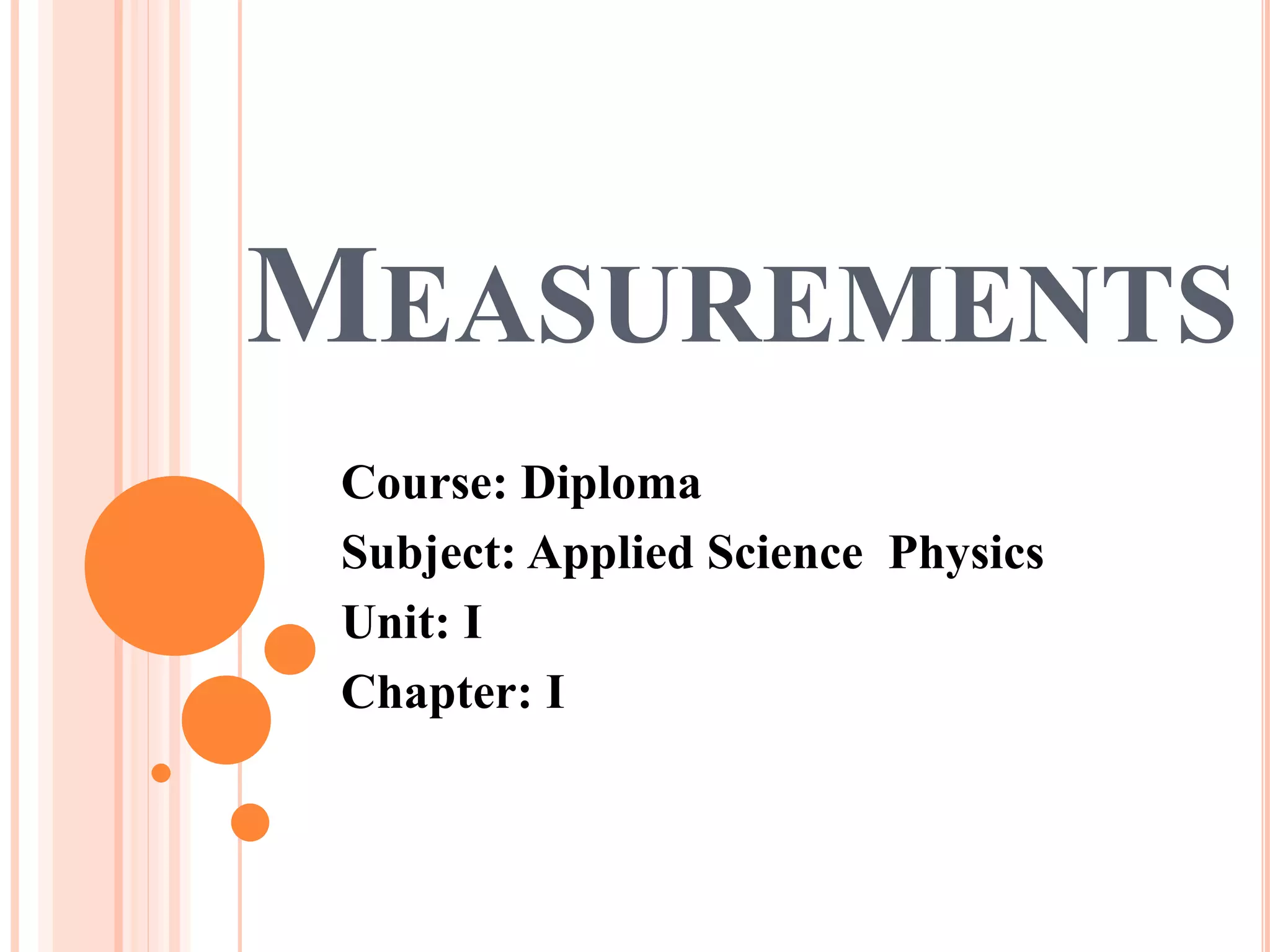 Diploma sem 2 applied science physics-unit 1-chap 1 measurements | PPTX