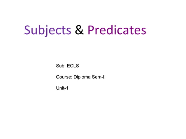 Diploma Sem II Unit I Subject and Predicate | PPT