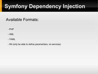 Dependency Injection, Zend Framework and Symfony Container | PPT