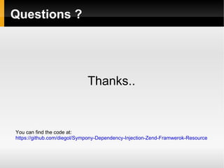 Dependency Injection, Zend Framework and Symfony Container | PPT