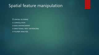 Spatial enhancement techniques | PPTX