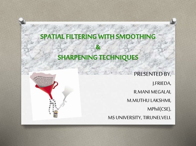 SPATIAL FILTERING IN IMAGE PROCESSING | PPTX