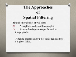 SPATIAL FILTERING IN IMAGE PROCESSING | PPTX