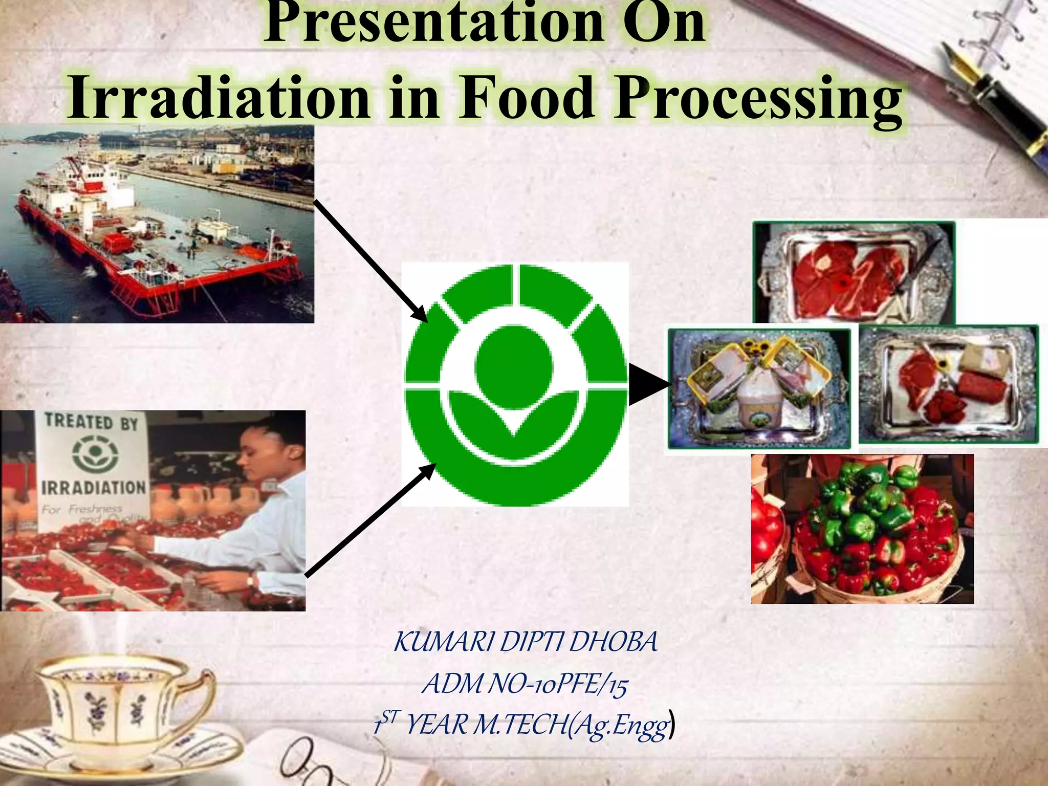 Irradiation in foods processing | PPTX