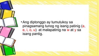 Diptonggo- Asignaturang Filipino........ | PPTX