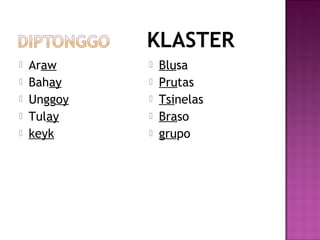 Diptonggo at klaster | PPT