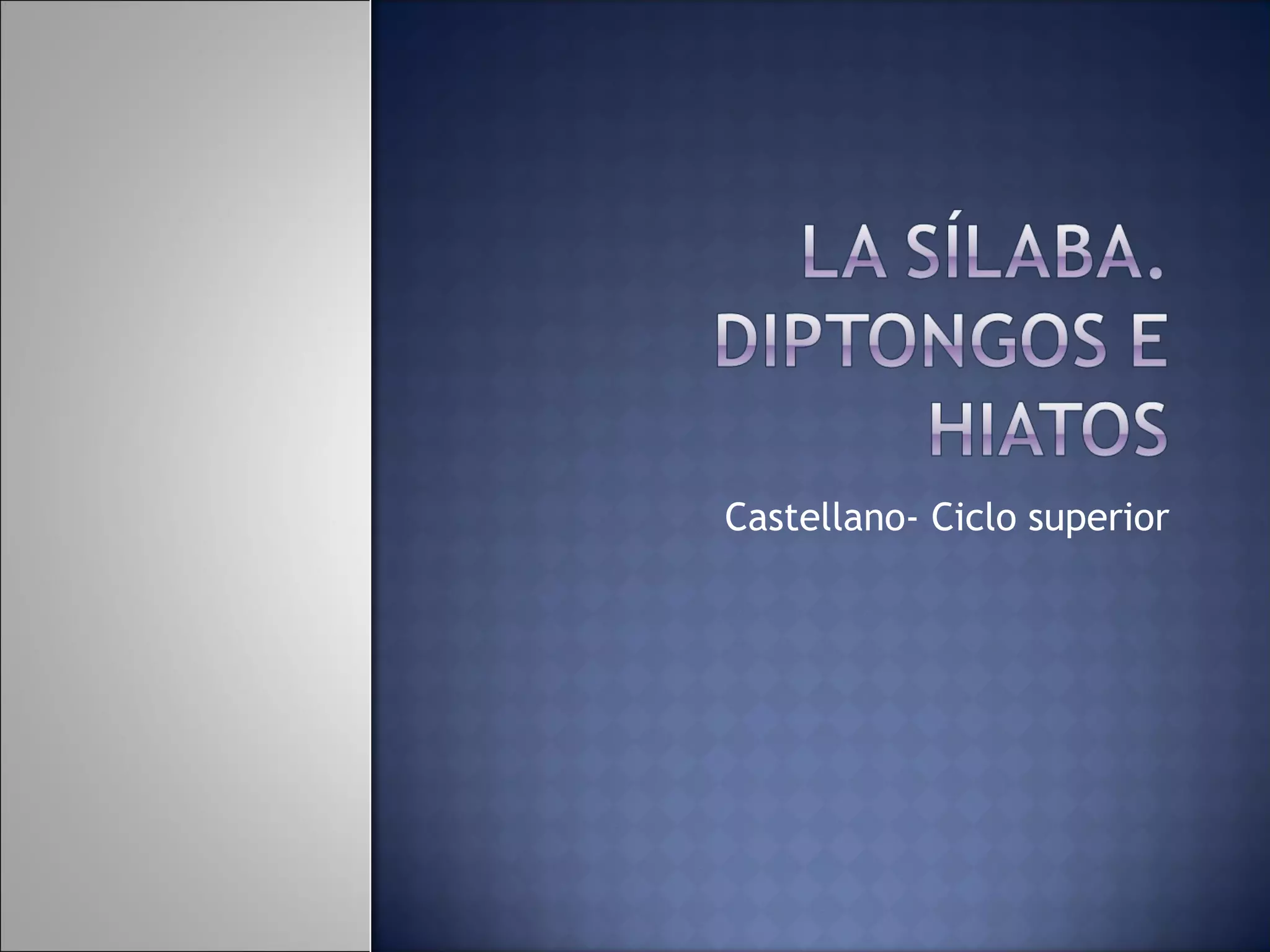 Diptongos e hiatos | PPT