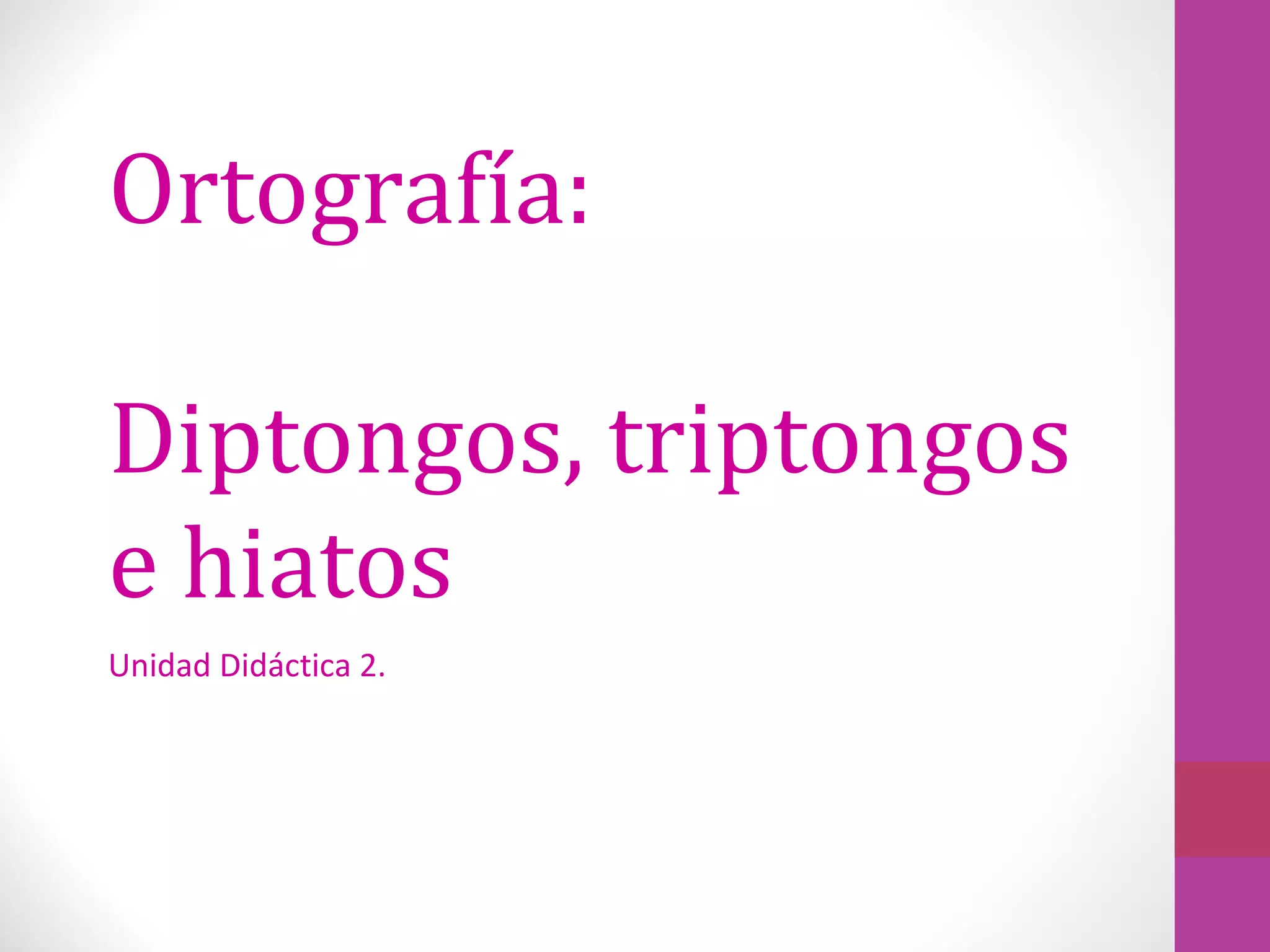 Diptongos, triptongos e hiatos | PPT