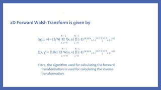 DISTINGUISH BETWEEN WALSH TRANSFORM AND HAAR TRANSFORMDip transforms | PPTX