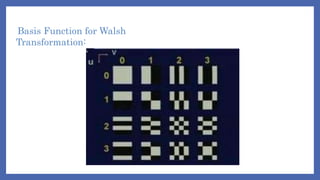 DISTINGUISH BETWEEN WALSH TRANSFORM AND HAAR TRANSFORMDip transforms | PPTX