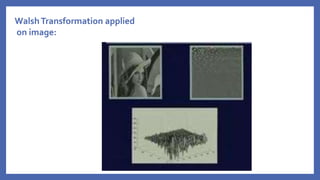 DISTINGUISH BETWEEN WALSH TRANSFORM AND HAAR TRANSFORMDip transforms | PPTX