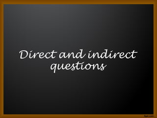 direct-and-indirect-questions-direct-method-activities_97879.ppt