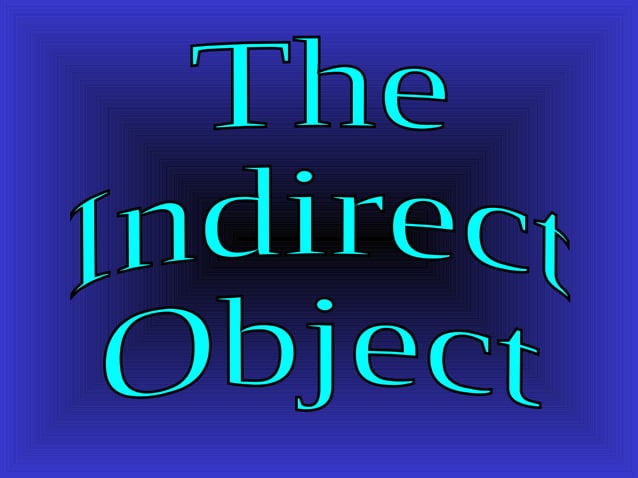 Direct indirect-objects | PPT