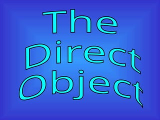 Very Helpful to teachers and Studentsdirect-indirect-objects.ppt
