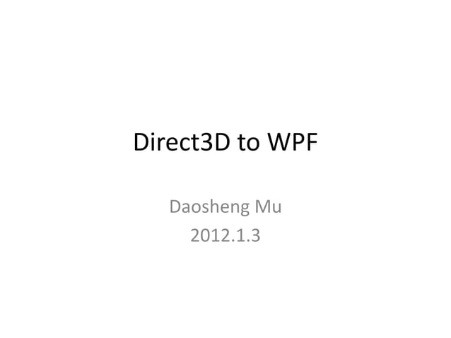Direct3D to WPF | PPT