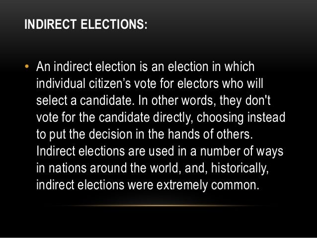 Direct and indirect elections Direct and indirect elections
