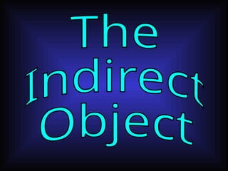 direct and indirect objects for middle grades.ppt