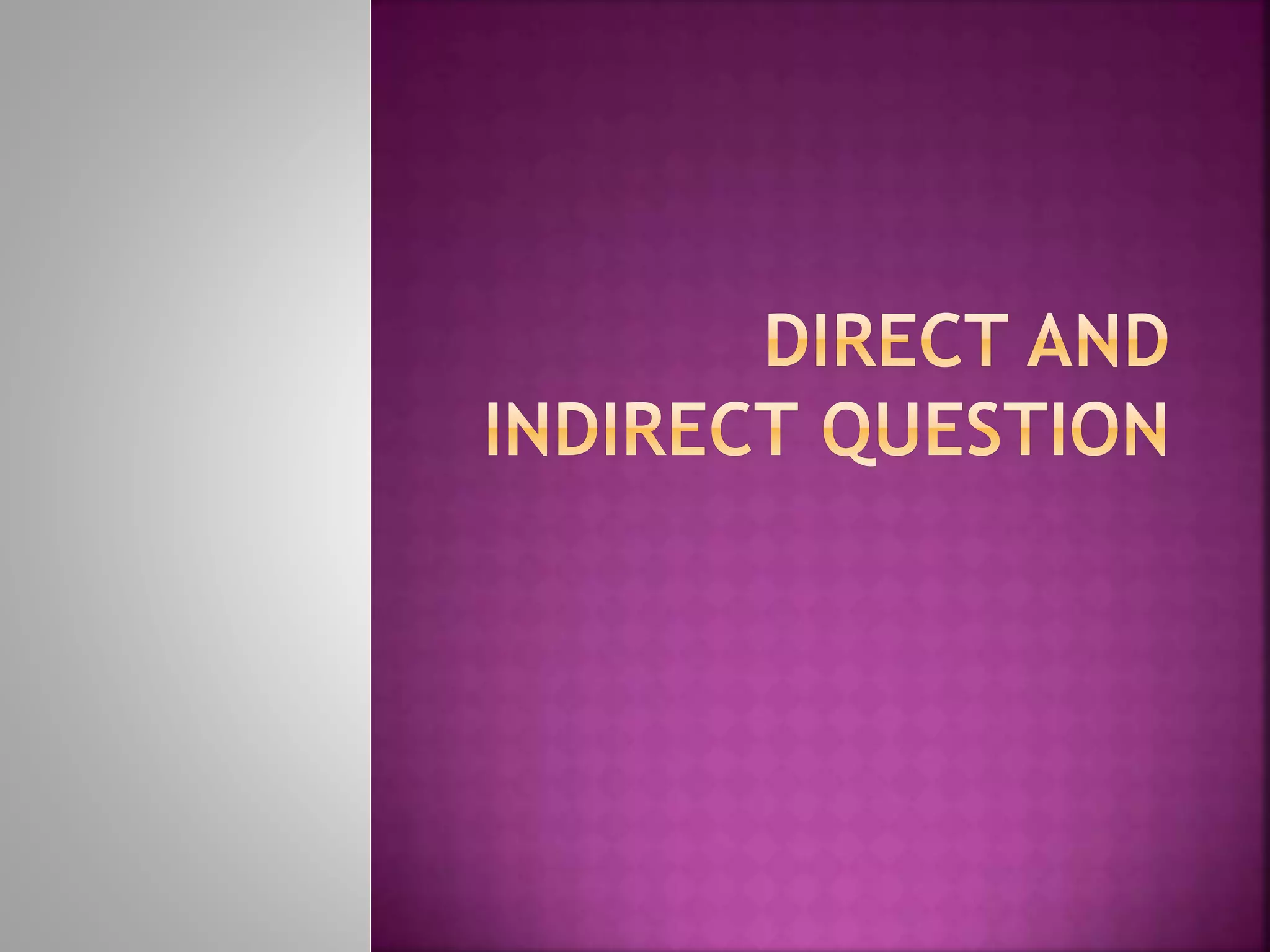Direct and indirect question | PPTX