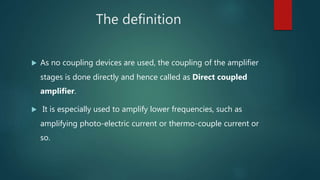 Direct coupled amplifier | PPTX