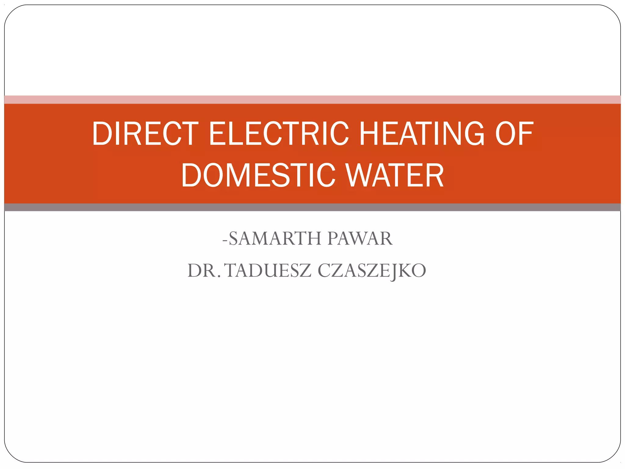 Direct Electric Heating Of Domestic Water | PPT