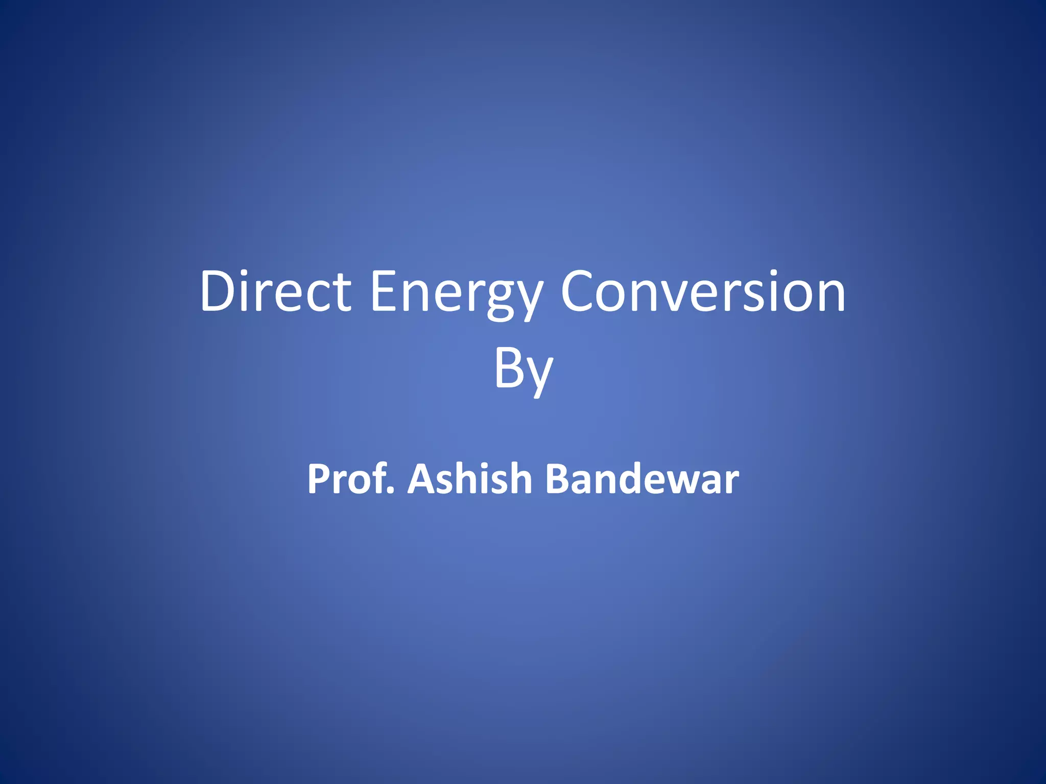 Direct energy conversion (PV Cell, Fuel Cell) | PPTX