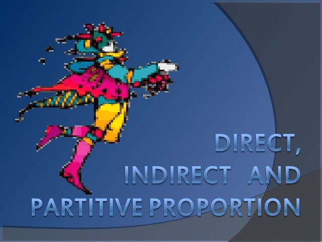 Direct, indirect and partitive proportion