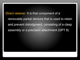 Direct & indirect retainers in rpd | PPTX