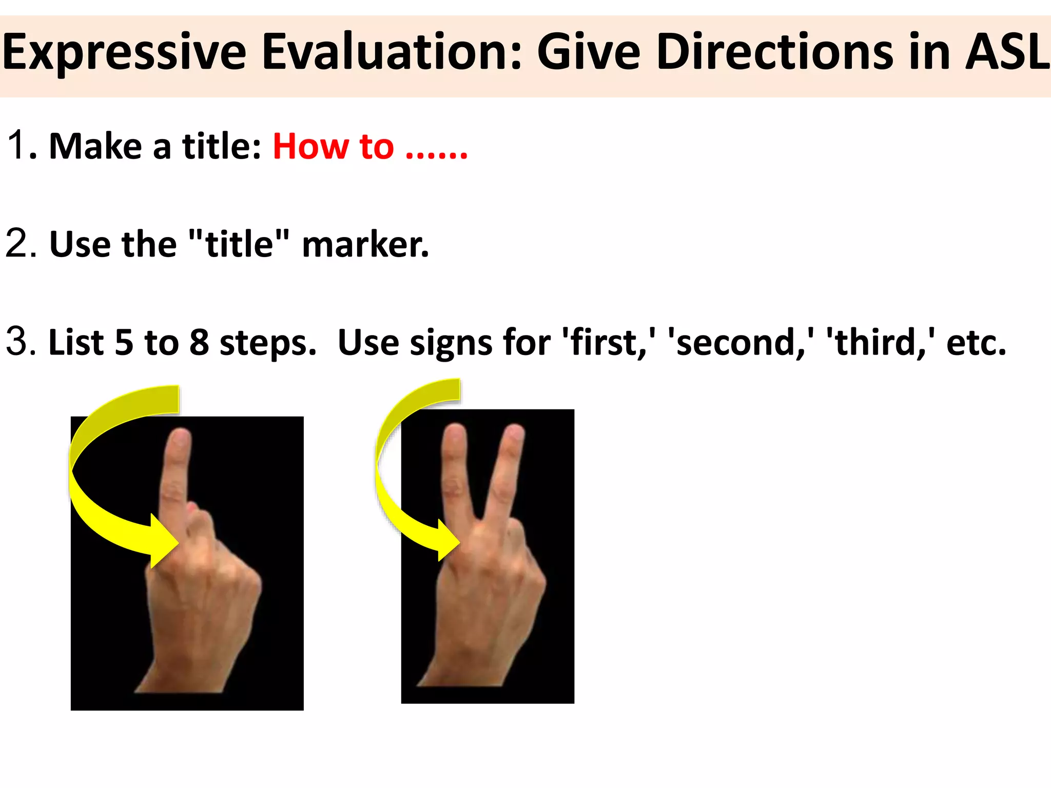 Expressive Evaluation: Giving Directions in ASL | PPT