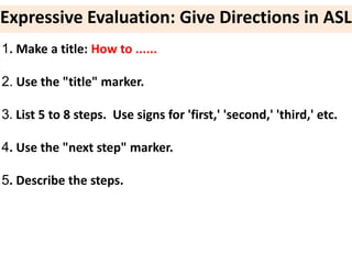 Expressive Evaluation: Giving Directions in ASL | PPT