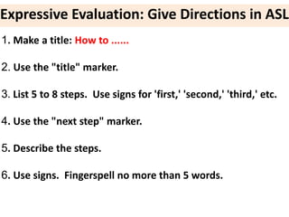 Expressive Evaluation: Giving Directions in ASL | PPTX