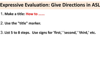 Expressive Evaluation: Giving Directions in ASL | PPT