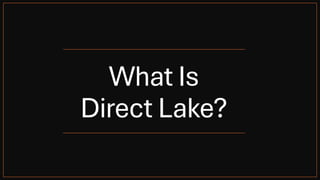 Direct Lake Deep Dive slides from Fabric Engineering Roadshow | PPT