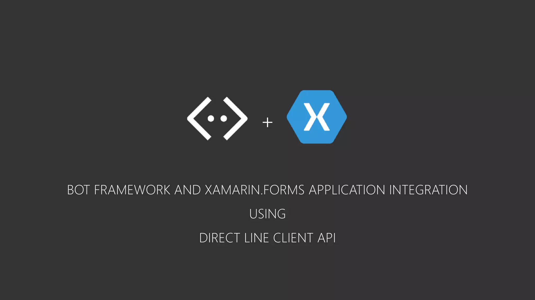 Directlineapi Xamarinforms App And Bot Framework Integration Ppt