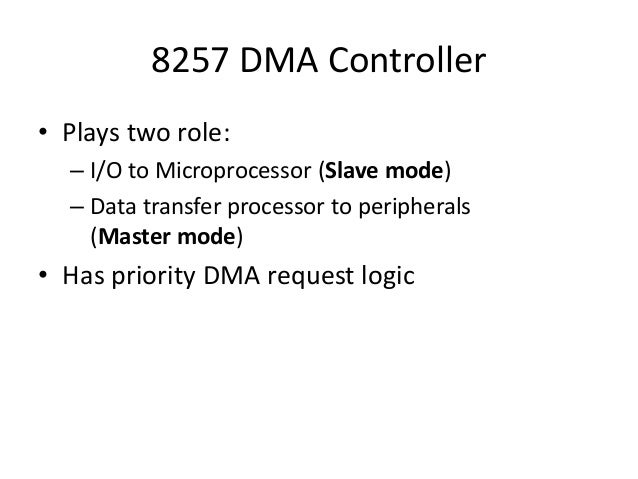 Direct memory access (dma) with 8257 DMA Controller Direct memory access (dma) with 8257 DMA Controller
